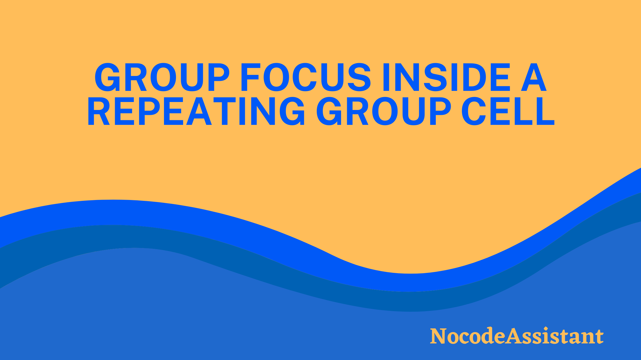 How to use a Group Focus inside a Repeating Group cell in Bubble.io
