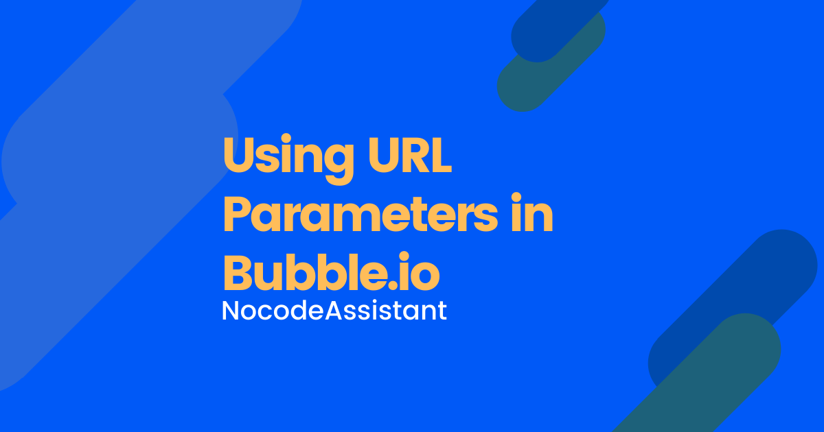 Guide To Url Parameters In Bubble Beginners Tutorial